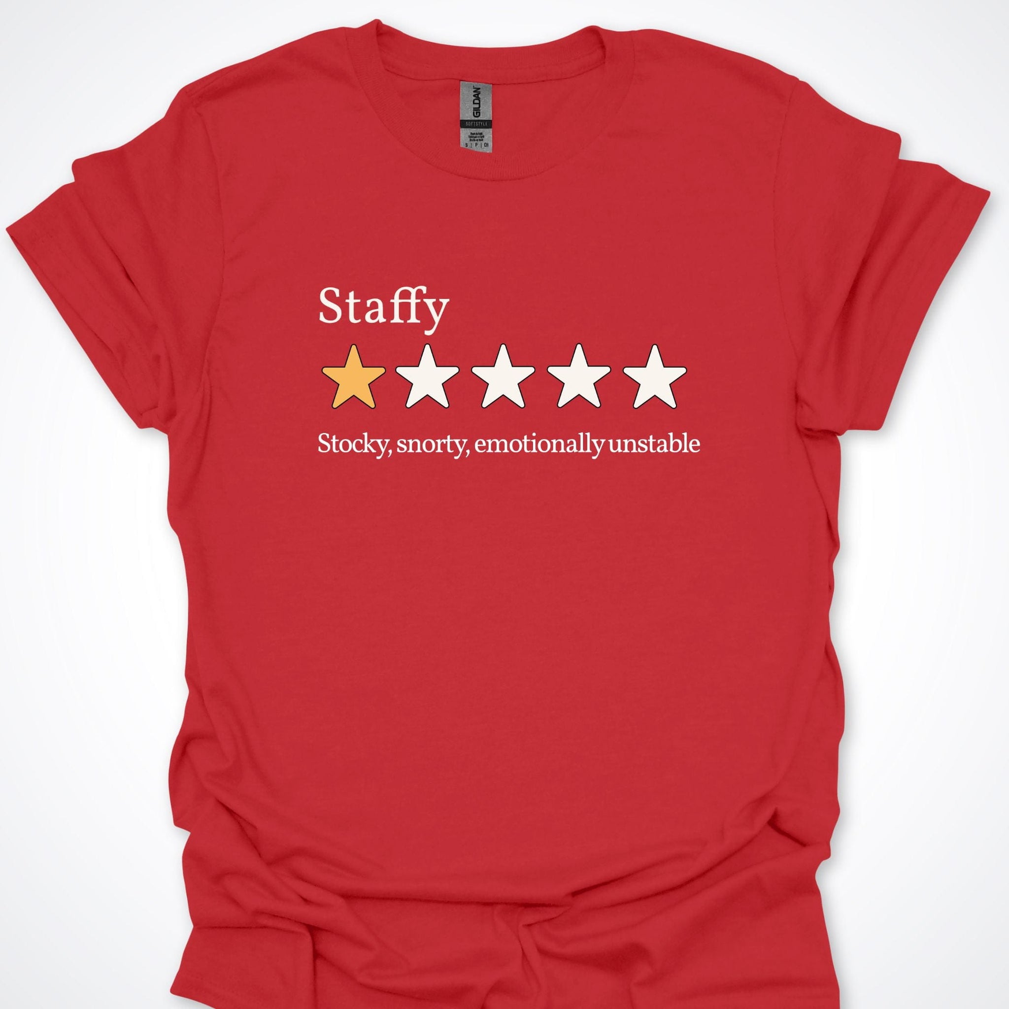 Staffy 1-Star Review 'Stocky, snorty, emotionally unstable' T-Shirt